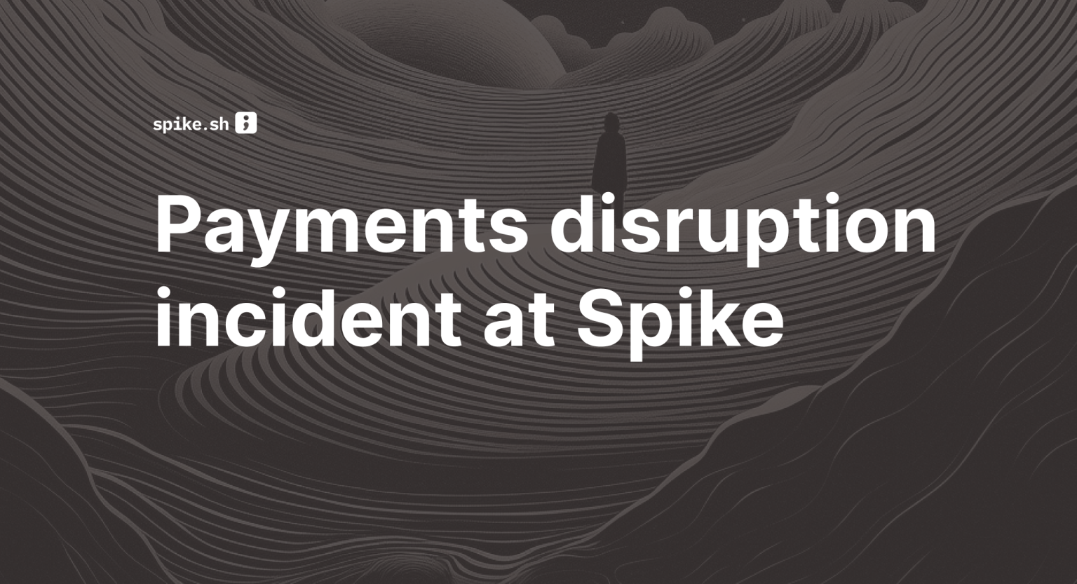 Payments Disruption Incident at Spike